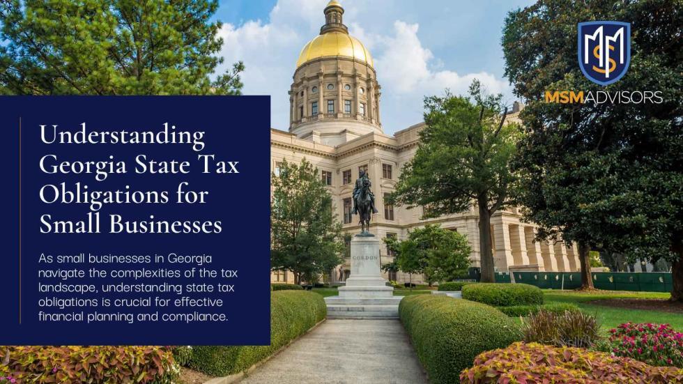 Georgia State Tax Obligations for Small Businesses - MSM Advisors ...